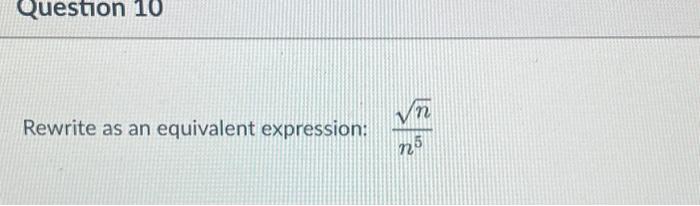 Solved Rewrite as an equivalent expression: n5n | Chegg.com