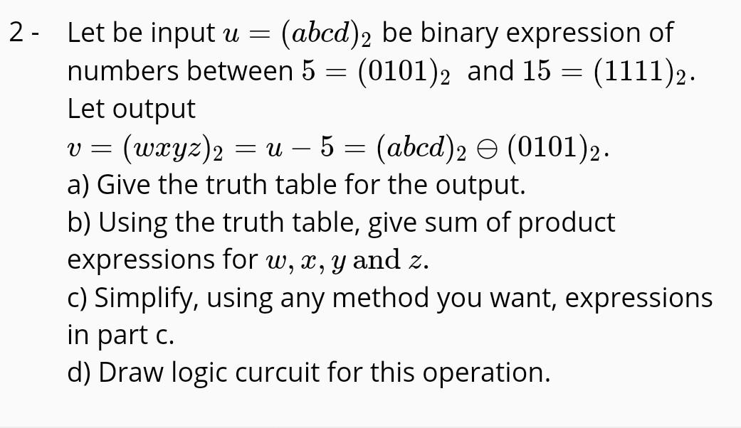 Solved = = = 2- Let be input u = (abcd)2 be binary | Chegg.com