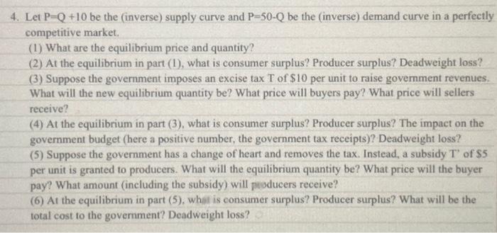 Solved 4. Let P=Q+10 be the (inverse) supply curve and | Chegg.com