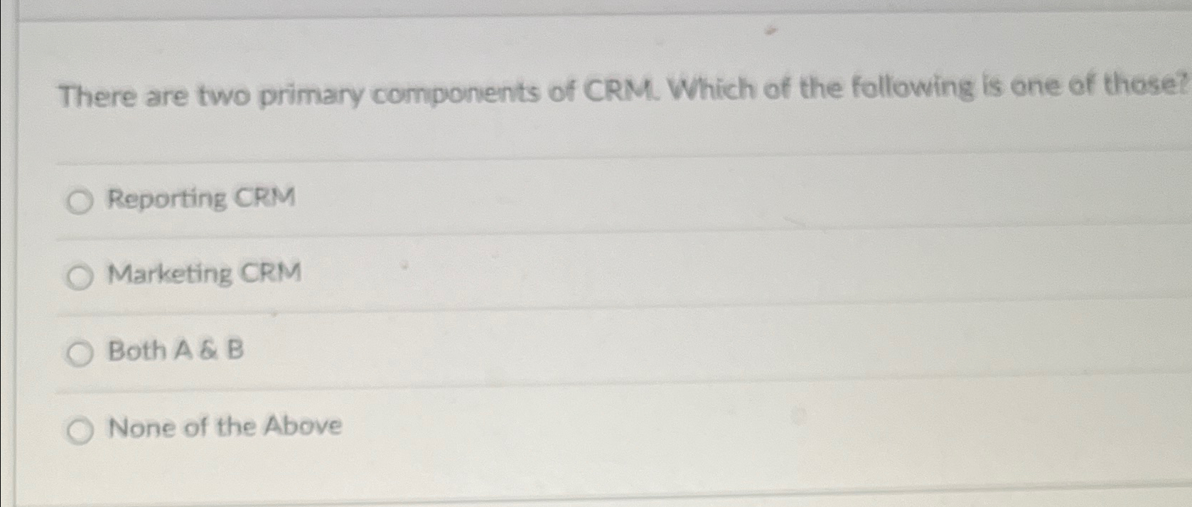 Solved There are two primary components of CRM. ﻿Which of | Chegg.com