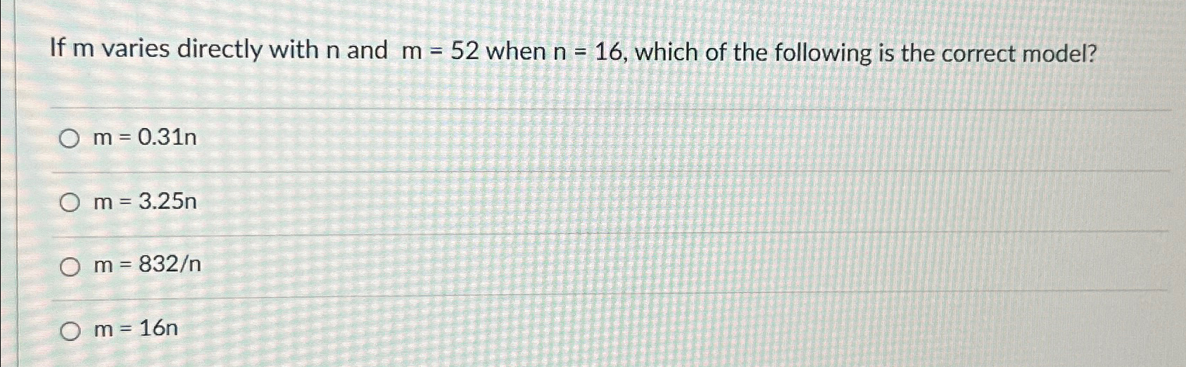 Solved If m ﻿varies directly with n ﻿and m=52 ﻿when n=16, | Chegg.com