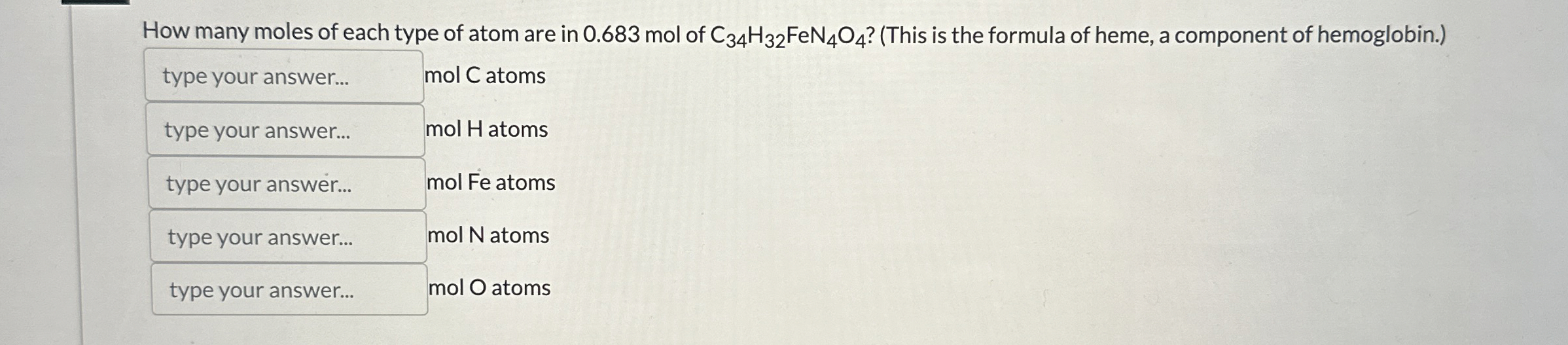 Solved How many moles of each type of atom are in 0.683 ﻿mol | Chegg.com