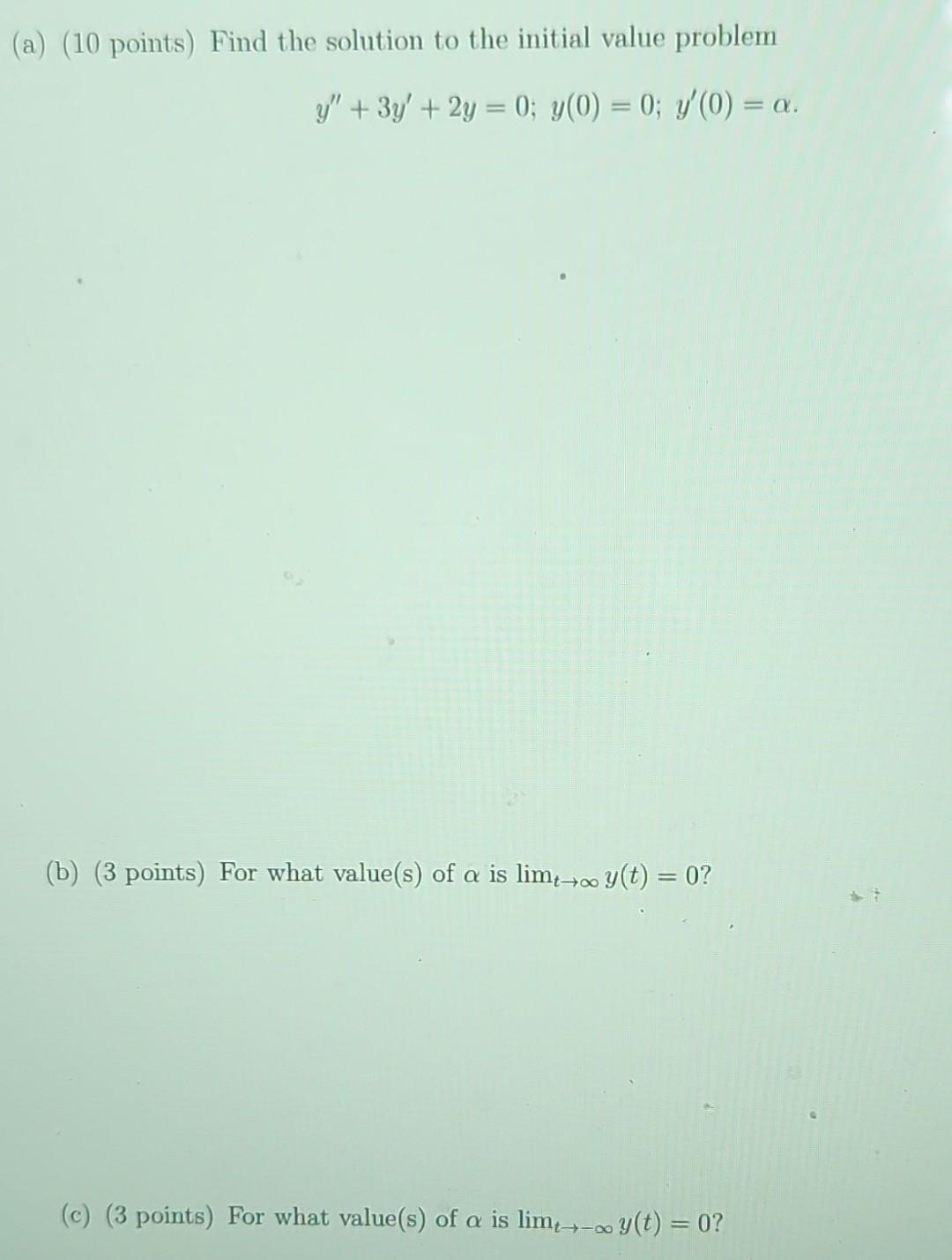 Solved (a) (10 points) Find the solution to the initial | Chegg.com