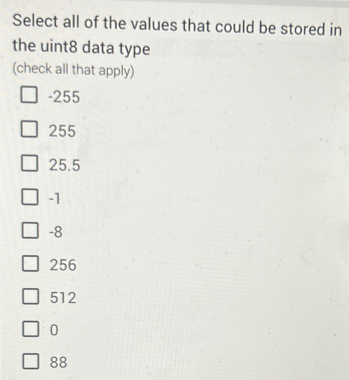 Solved Select all of the values that could be stored in the | Chegg.com