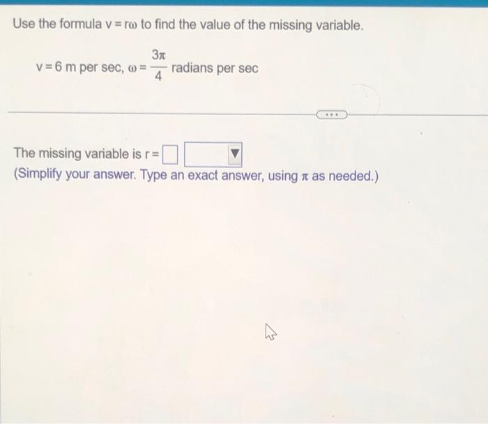 Solved Use the formula v=rω to find the value of the missing | Chegg.com