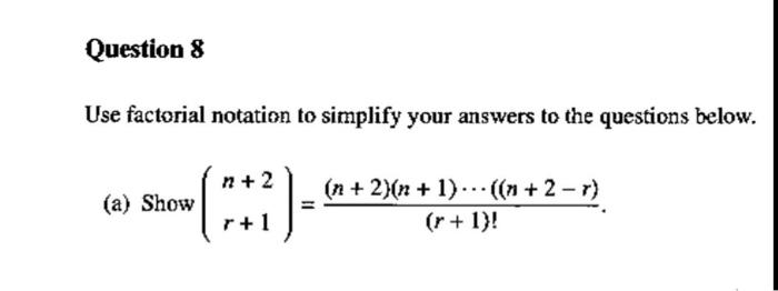 Solved Question 8 Use factorial notation to simplify your | Chegg.com