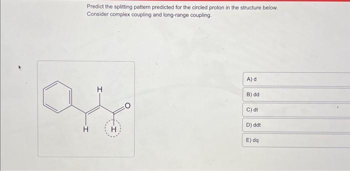 Solved Predict the splitting pattern predicted for the | Chegg.com