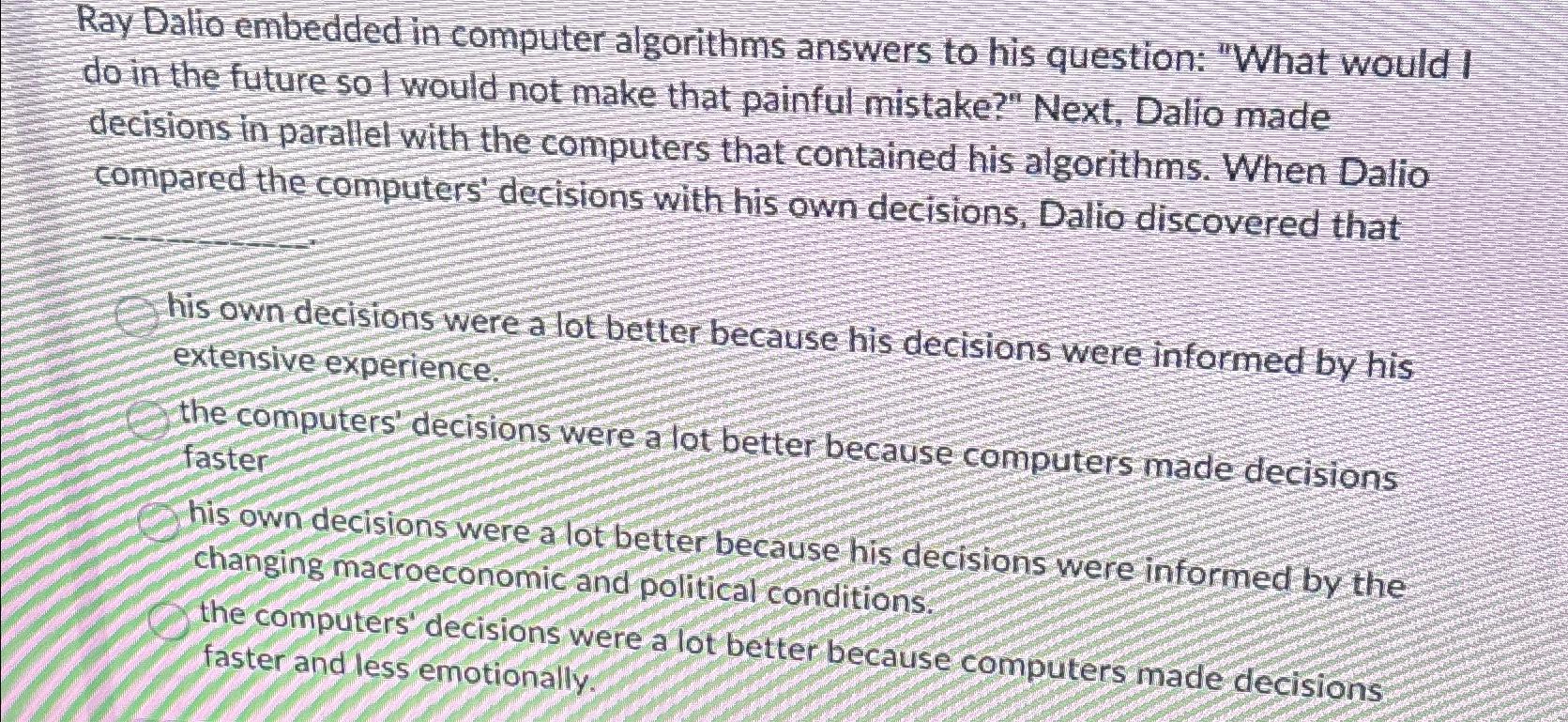Solved Ray Dalio embedded in computer algorithms answers to | Chegg.com