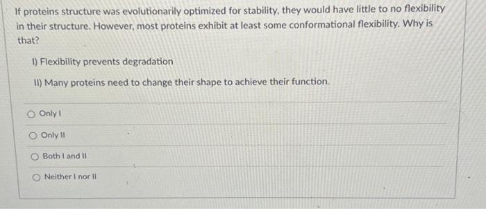 Solved If proteins structure was evolutionarily optimized | Chegg.com