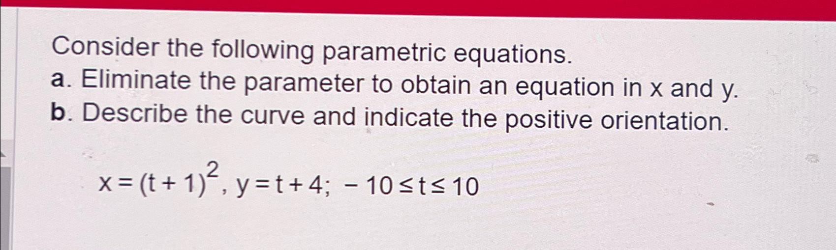 Solved Consider the following parametric equations.a. | Chegg.com
