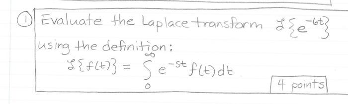 Solved Evaluate the Laplace transform 2{e−6t} using the | Chegg.com