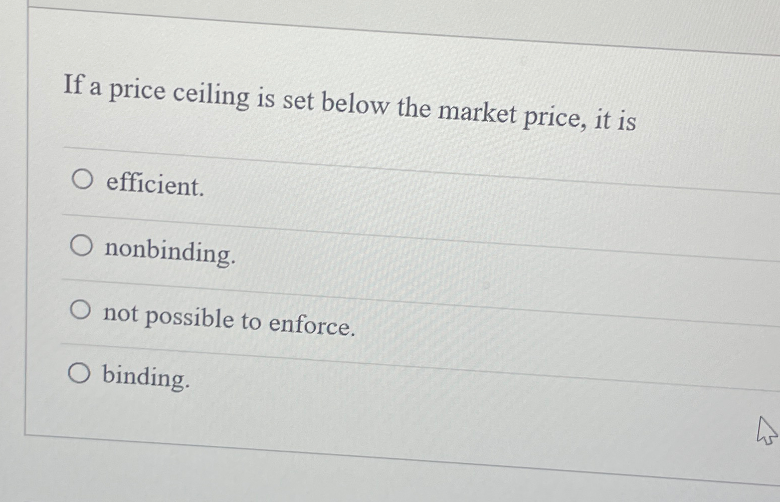 Solved If a price ceiling is set below the market price, it | Chegg.com
