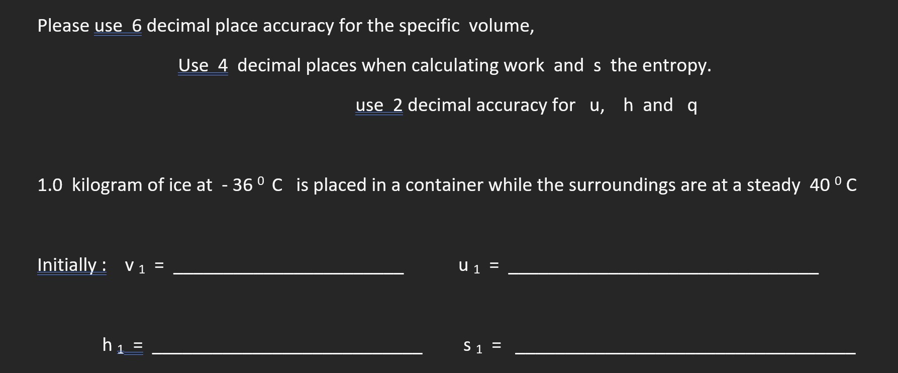 Solved Please use 6 ﻿decimal place accuracy for the specific | Chegg.com