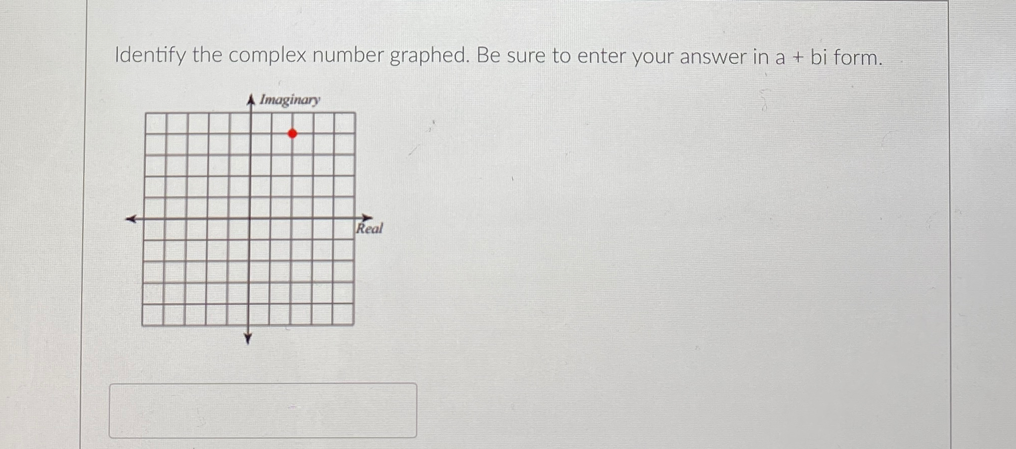 Solved Identify the complex number graphed. Be sure to enter | Chegg.com