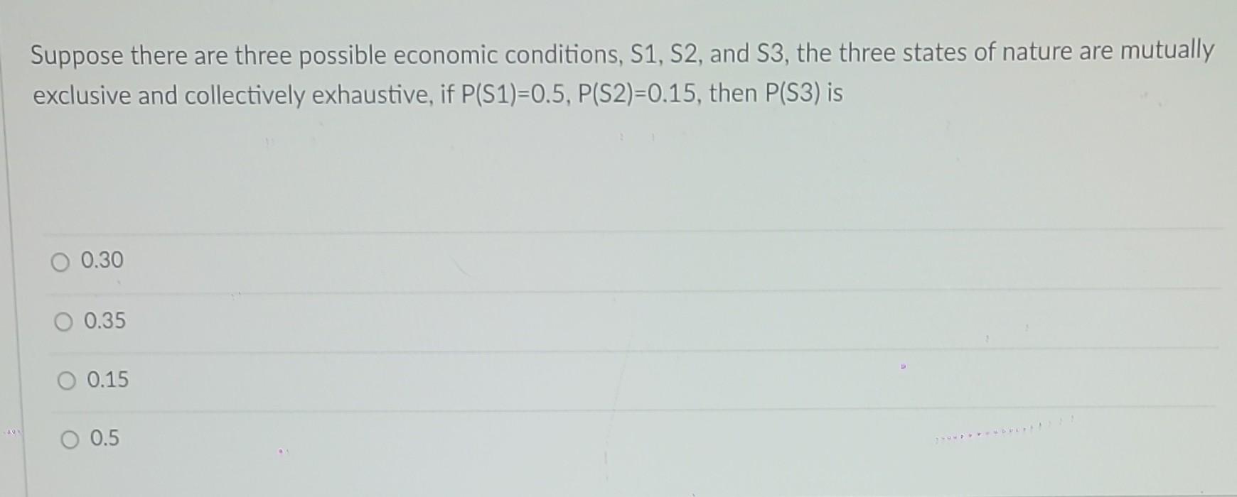 Solved Suppose there are three possible economic conditions, | Chegg.com