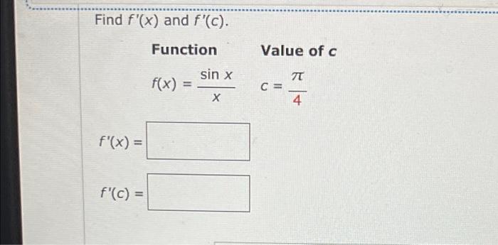 Solved Find f'(x) and f'(c). Function Value of c sin x f(x) | Chegg.com