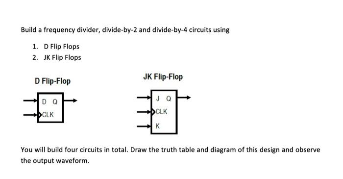 Solved Build a frequency divider, divide-by-2 and | Chegg.com