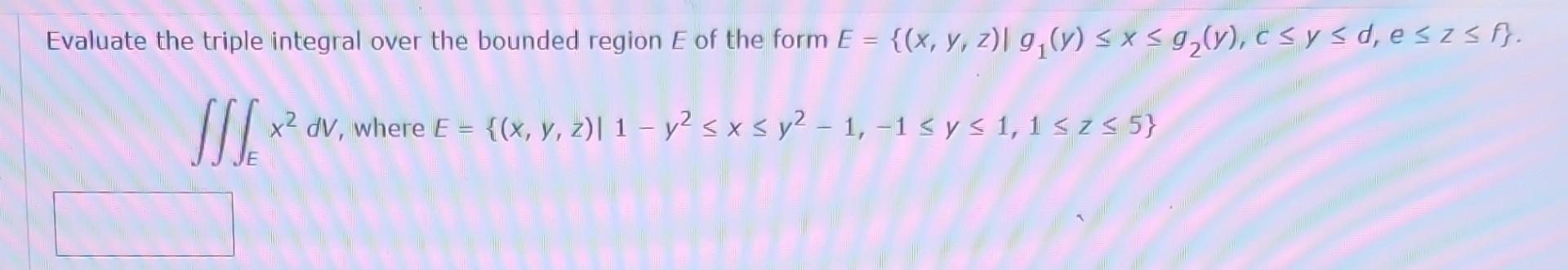 Solved Evaluate the triple integral over the bounded region | Chegg.com