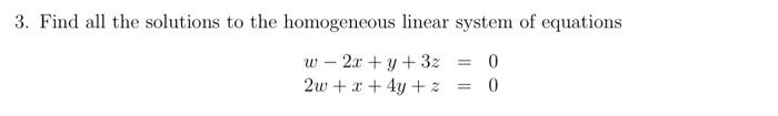 Solved 3. Find all the solutions to the homogeneous linear | Chegg.com