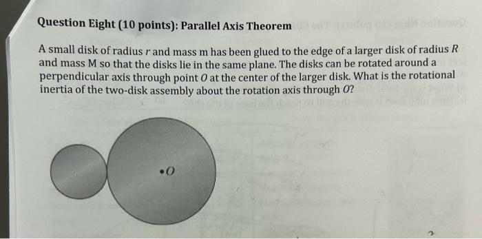 Solved Question Eight ( 10 points): Parallel Axis Theorem A | Chegg.com