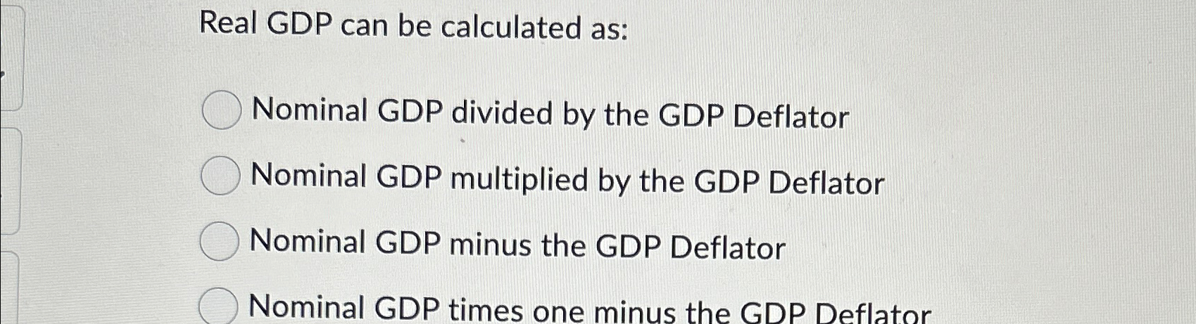 Solved Real GDP can be calculated as:Nominal GDP divided by | Chegg.com