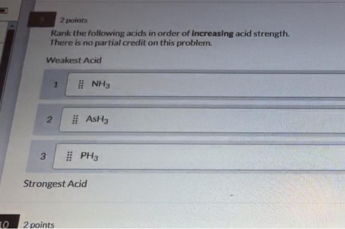 Solved 10 2 points Rank the following acids in order of | Chegg.com