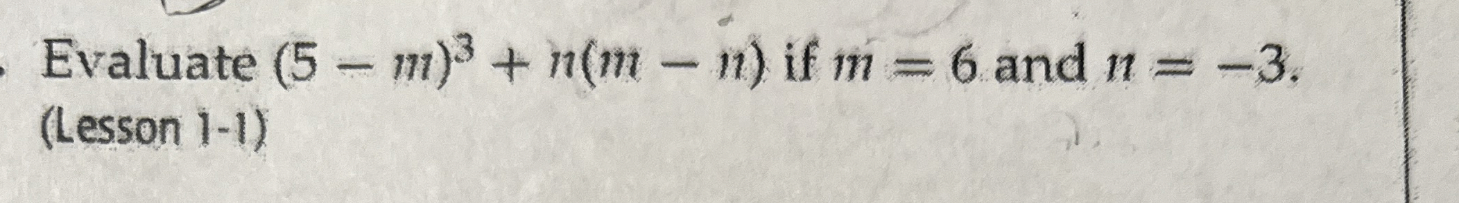 Solved Evaluate (5-m)3+h(m-n) ﻿if m=6 ﻿and n=-3. (Lesson | Chegg.com