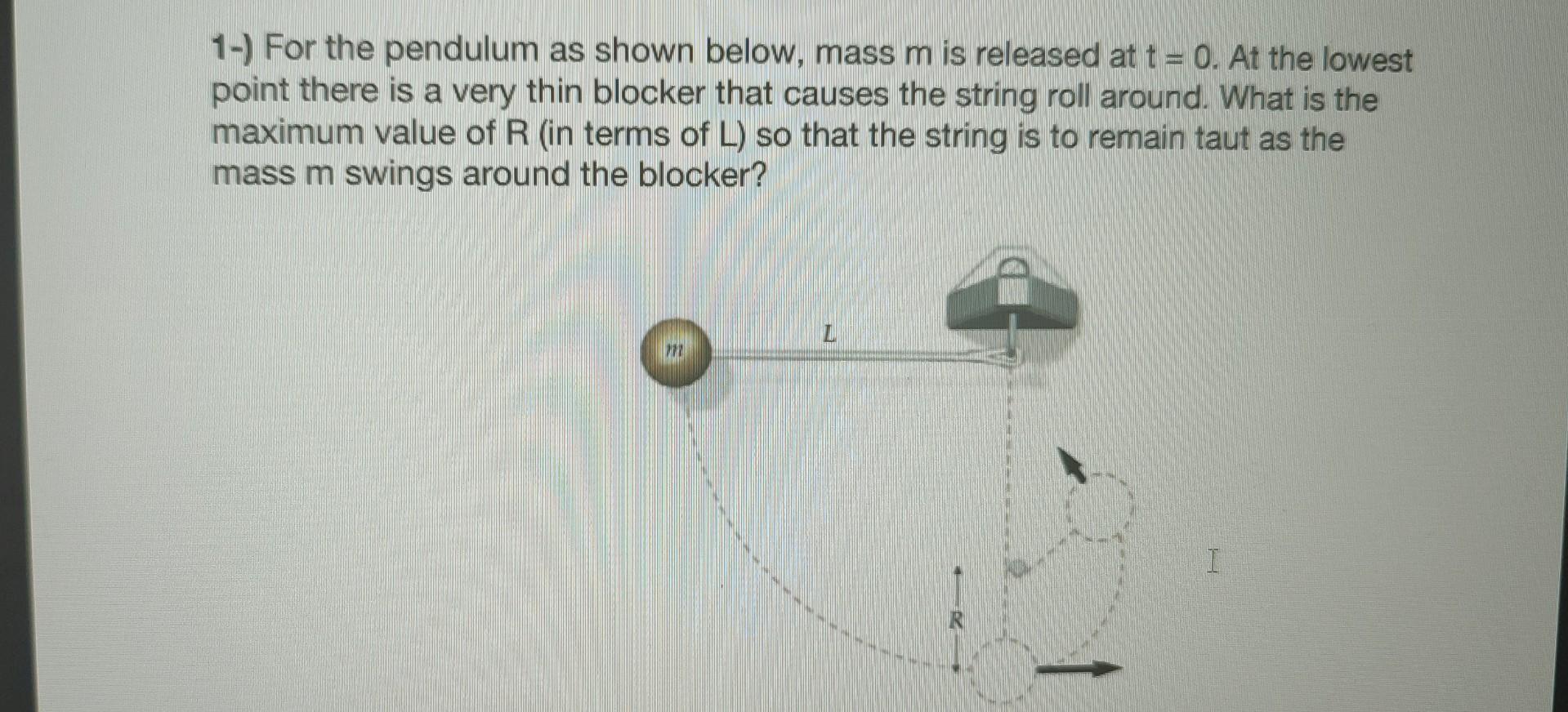 Solved 1-) For the pendulum as shown below, mass m is | Chegg.com