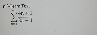 Solved nth -Term Test ∑n=1∞4n+13n-1 | Chegg.com