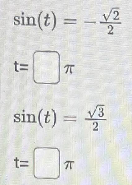 Solved sin(t)=-222t= πsin(t)=322t= π | Chegg.com