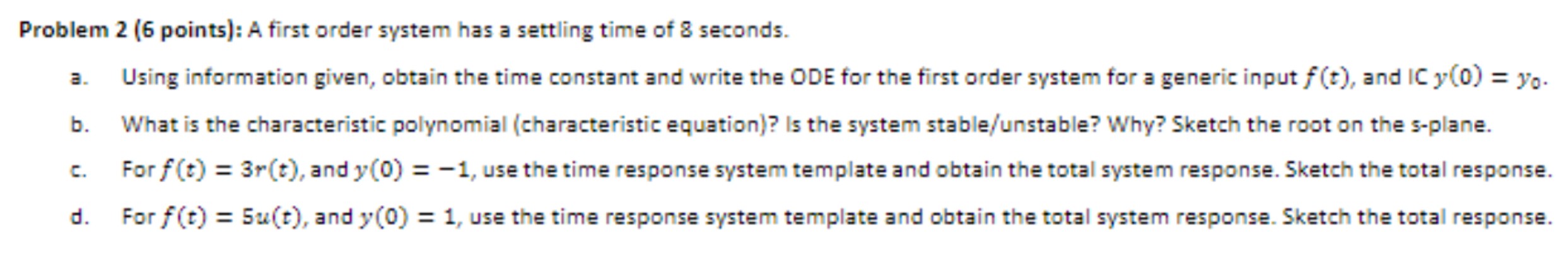 Solved A first order system has a settling time of 8 | Chegg.com
