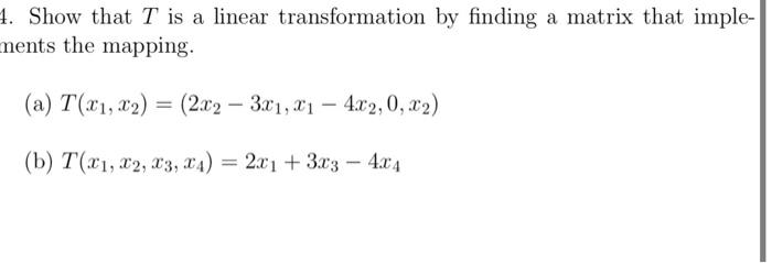 Solved Show that T is a linear transformation by finding a | Chegg.com