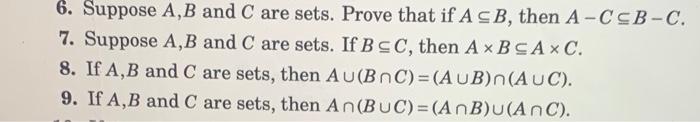 Solved 6. Suppose A,B and C are sets. Prove that if A SB, | Chegg.com