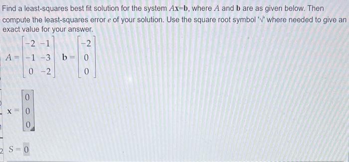 Solved Find a least-squares best fit solution for the system | Chegg.com