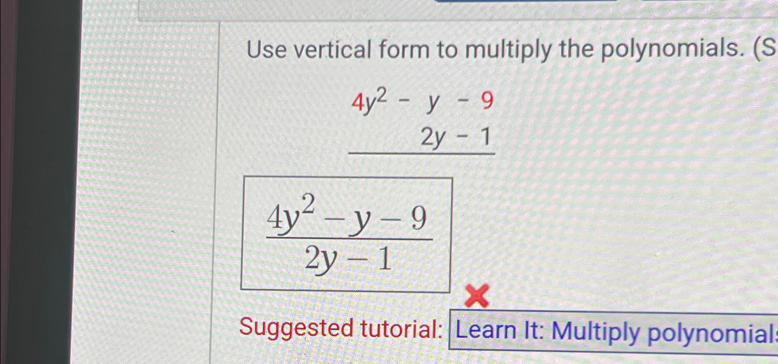 Solved Use vertical form to multiply the polynomials. | Chegg.com