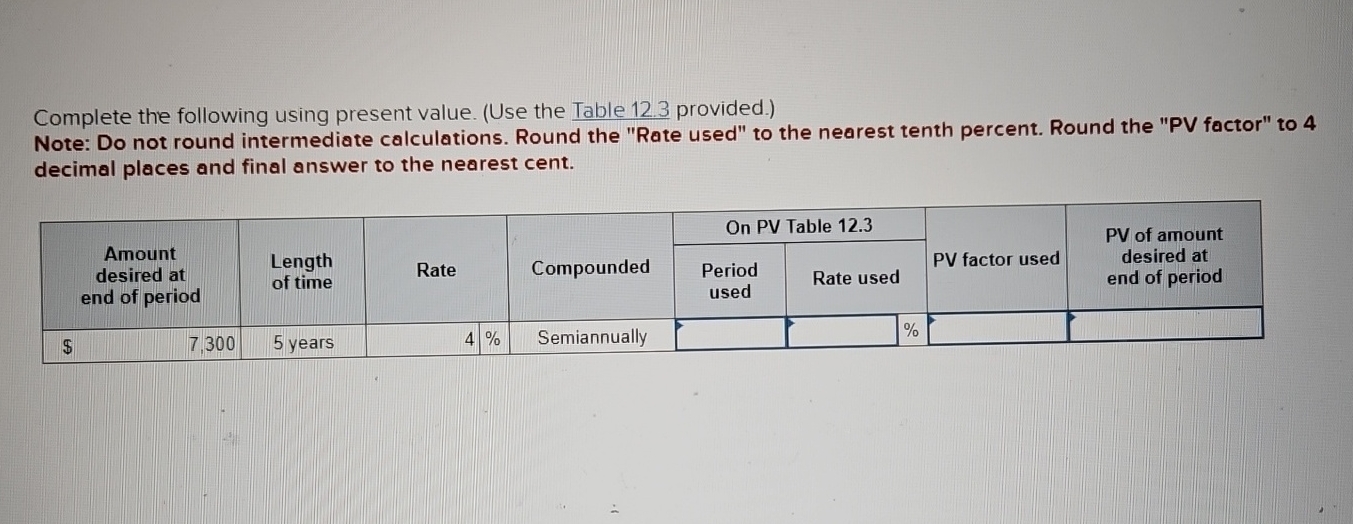 Solved Complete the following using present value. (Use the | Chegg.com