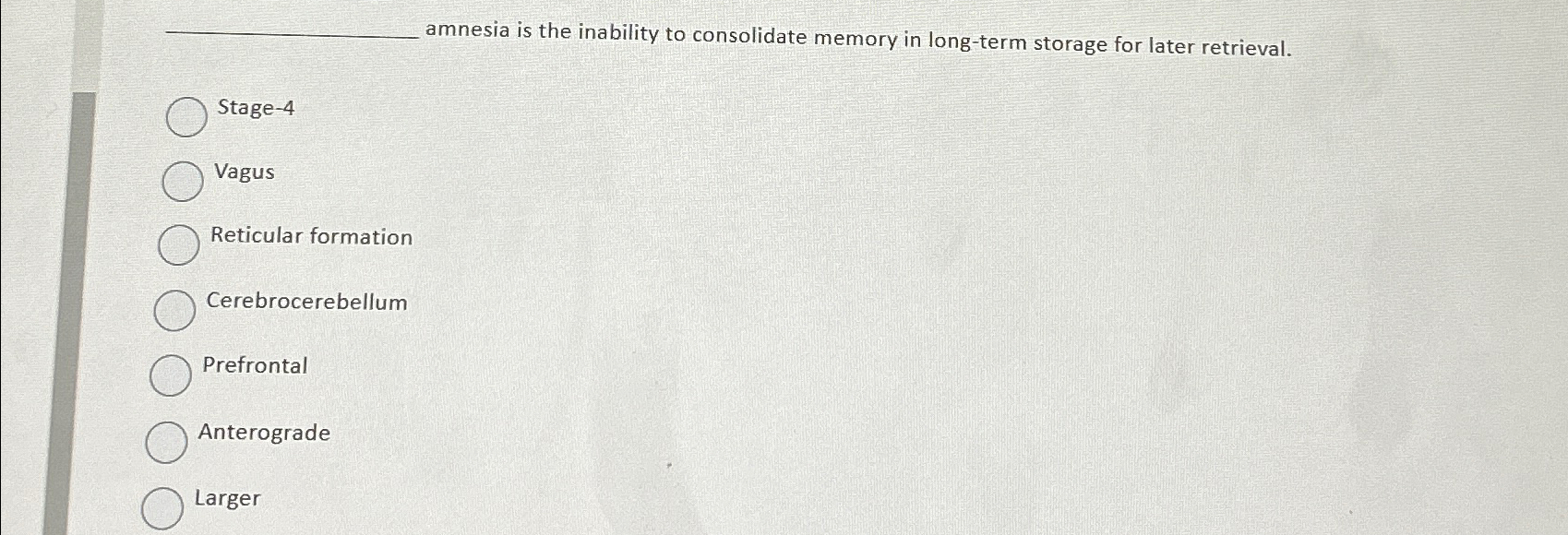 Solved amnesia is the inability to consolidate memory in | Chegg.com