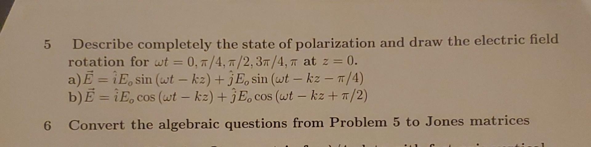 Solved 5 Describe completely the state of polarization and | Chegg.com