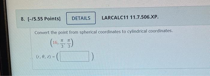 Solved Convert the point from spherical coordinates to | Chegg.com