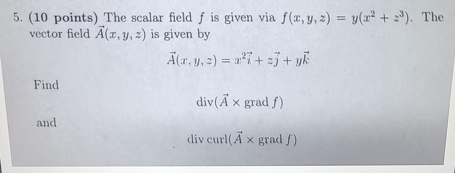 Solved 5. (10 points) The scalar field f is given via | Chegg.com