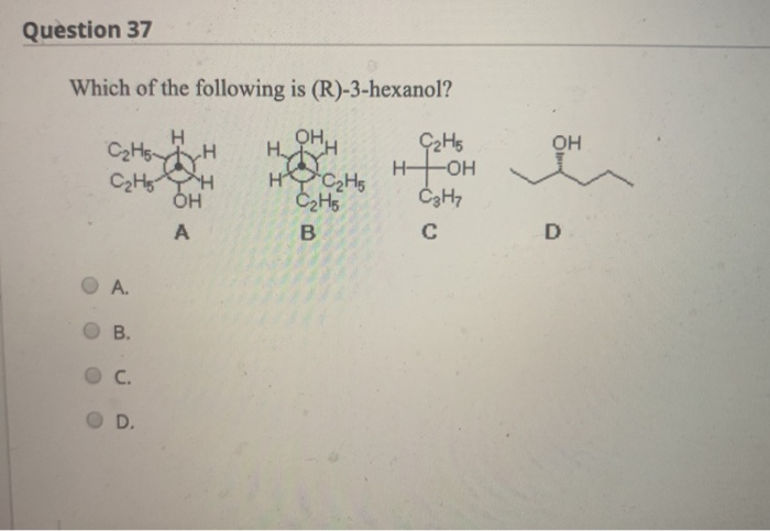 Solved Question 37 Which of the following is (R)-3-hexanol? | Chegg.com