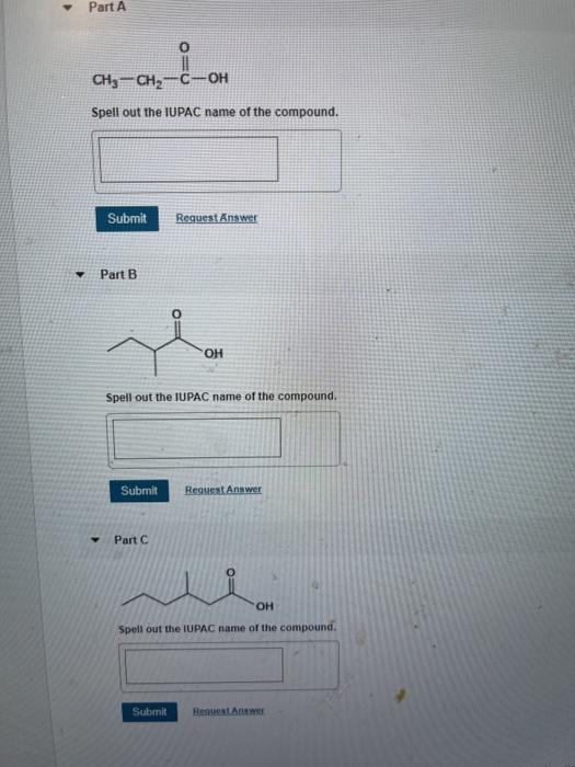 Solved Part A O CH3 -CH2-C-OH Spell out the IUPAC name of | Chegg.com