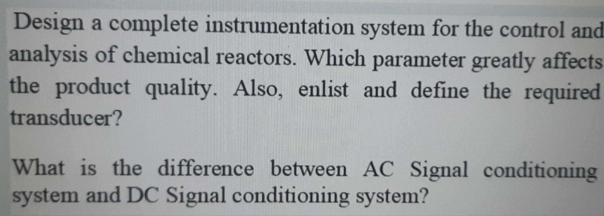 Solved Design a complete instrumentation system for the | Chegg.com