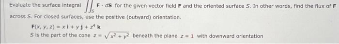 Solved Il Evaluate the surface integral F.ds for the given | Chegg.com