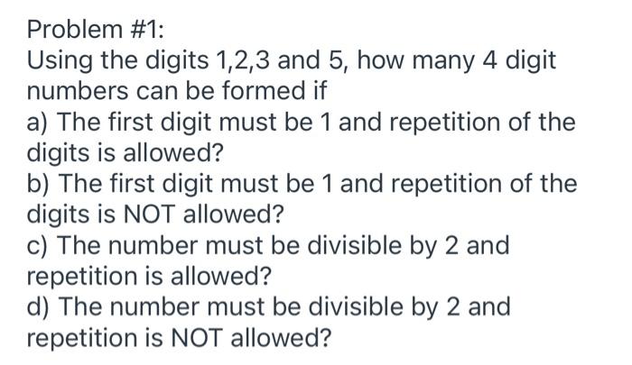 Solved Problem #1: Using the digits 1,2,3 and 5, how many 4 | Chegg.com