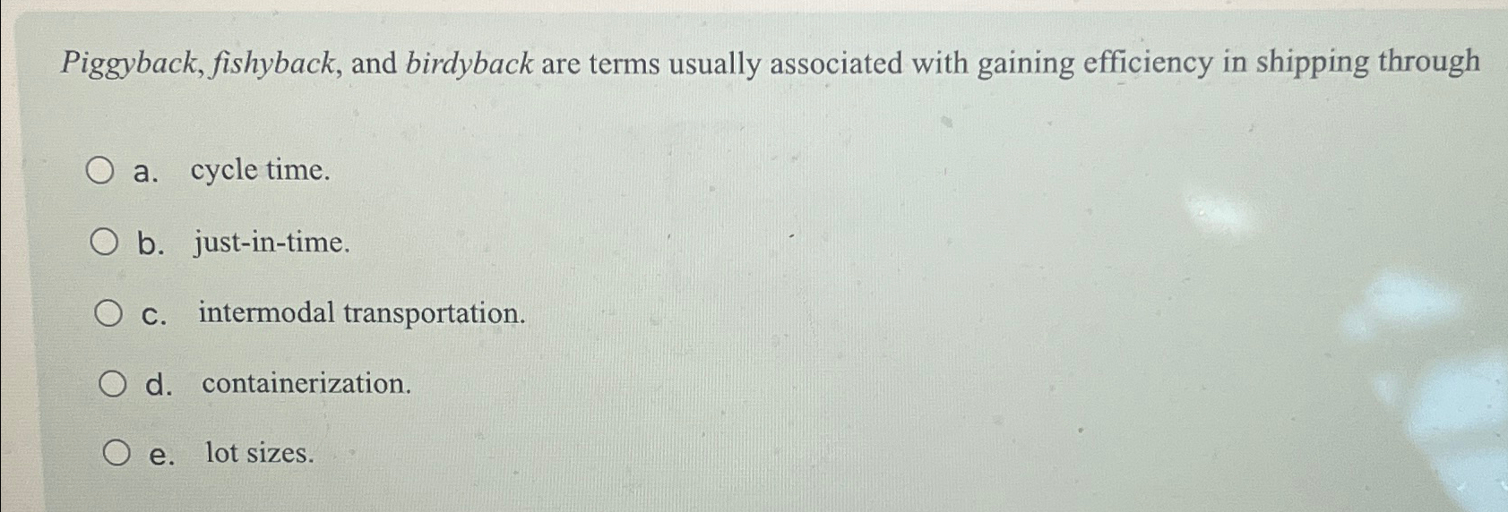 Solved Piggyback, fishyback, and birdyback are terms usually | Chegg.com