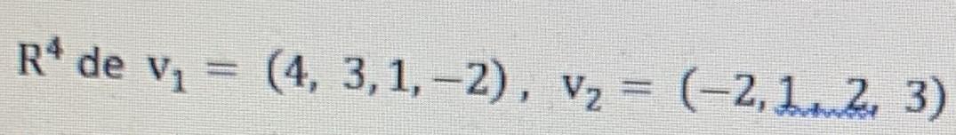 v1=(4,3,1,−2),v2=(−2,1,2,3)R3 de | Chegg.com