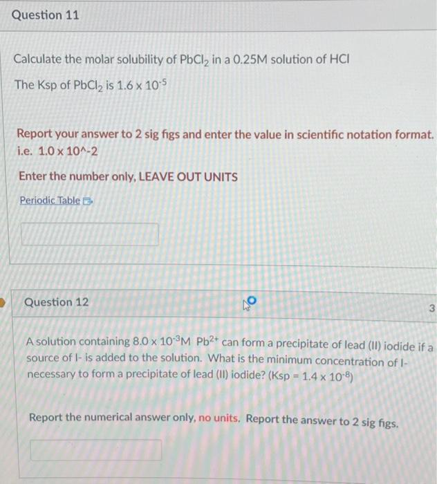 Solved Calculate the molar solubility of PbCl2 in a 0.25M | Chegg.com