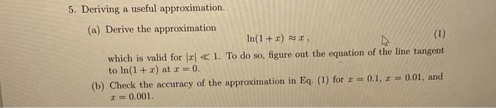 Solved 5. Deriving a useful approximation. (a) Derive the | Chegg.com