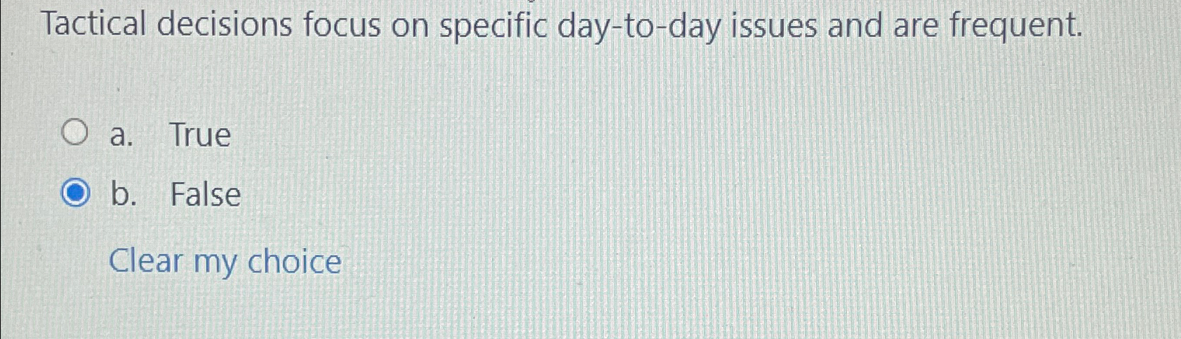 Solved Tactical decisions focus on specific day-to-day | Chegg.com